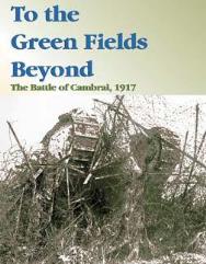 To the Green Fields Beyond - The Battle of Cambrai, 1917 - Wargame ...